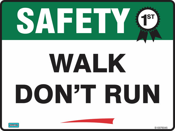 Safety First Walk Don't Run – Signbiz